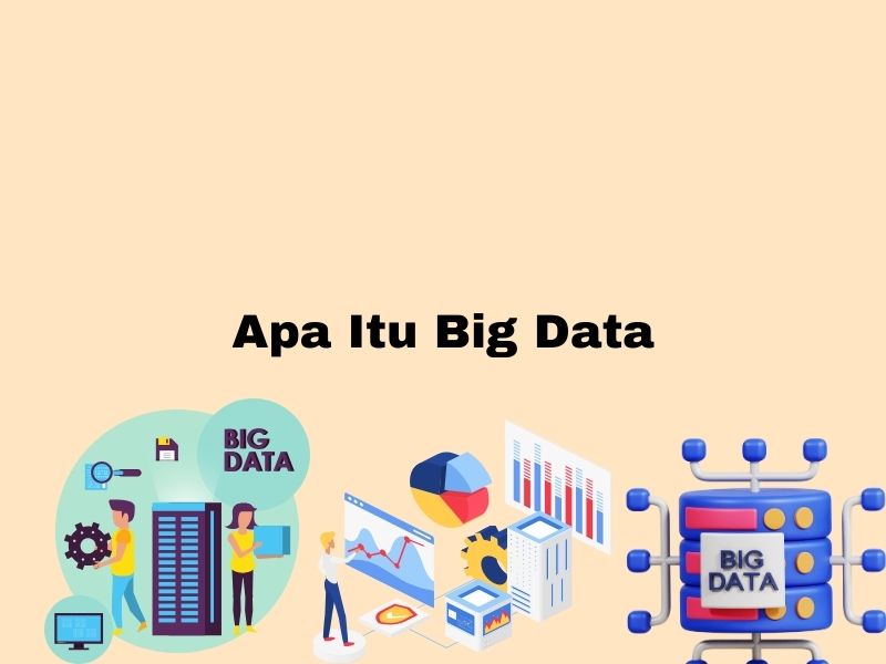 Apa Itu Big Data - Pengertian.id Apa Itu Big Data - Pengertian.id