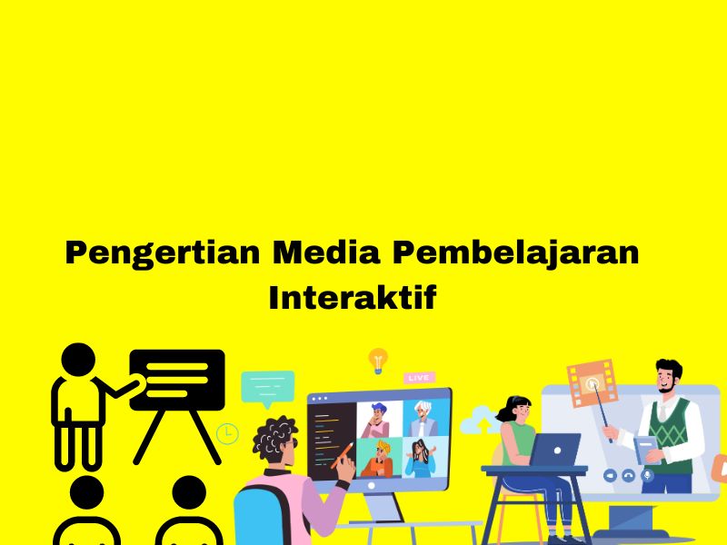 Pengertian Media Pembelajaran Interaktif - Pengertian.id Pengertian Media Pembelajaran Interaktif - Pengertian.id
