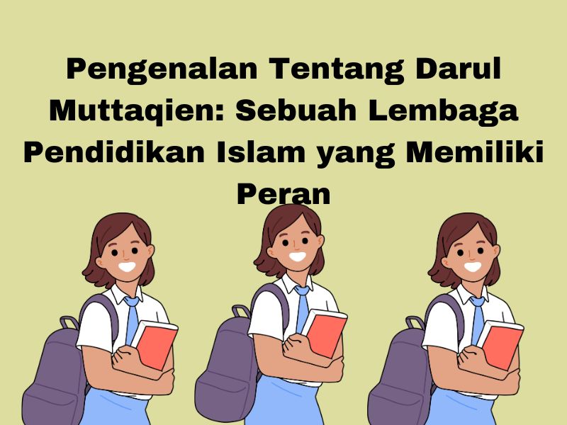 Pengenalan Tentang Darul Muttaqien: Sebuah Lembaga Pendidikan Islam ... Pengenalan Tentang Darul Muttaqien: Sebuah Lembaga Pendidikan Islam ...