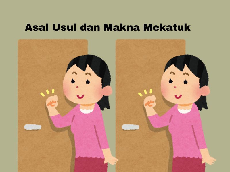 Asal Usul dan Makna Mekatuk - Pengertian.id Asal Usul dan Makna Mekatuk - Pengertian.id