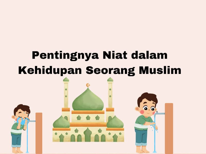 Pentingnya Niat dalam Kehidupan Seorang Muslim - Pengertian.id Pentingnya Niat dalam Kehidupan Seorang Muslim - Pengertian.id